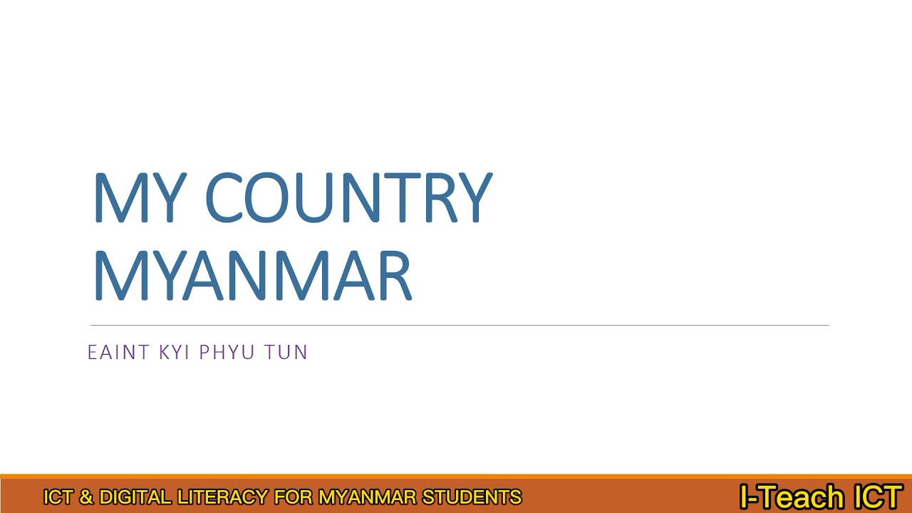 My Country, Myanmar - PowerPoint Project by E.K.P.T (I-Teach ICT) - YouTube