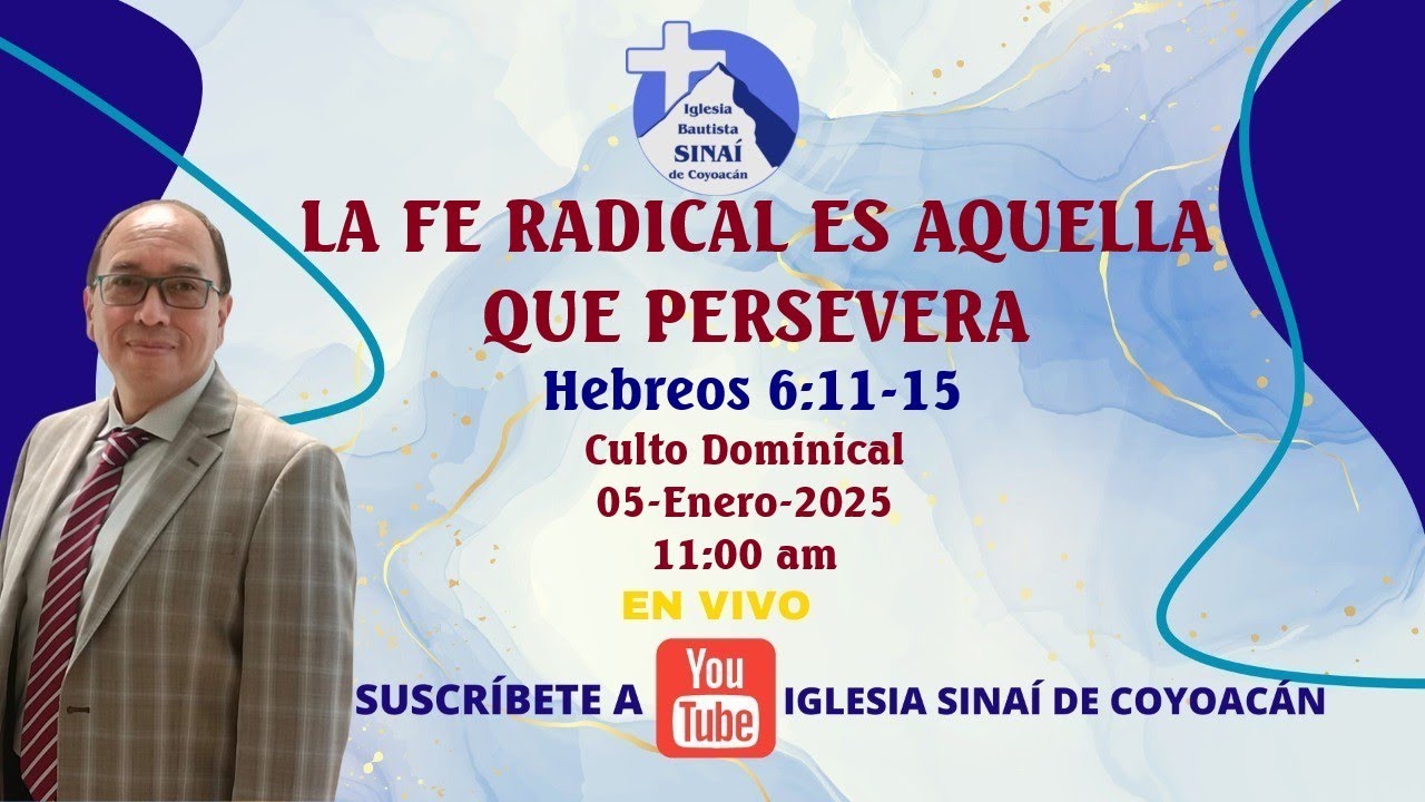 LA FE RADICAL ES AQUELLA QUE PERSEVERA (Hebreos 6:11-15) /05-Enero-2025 ...