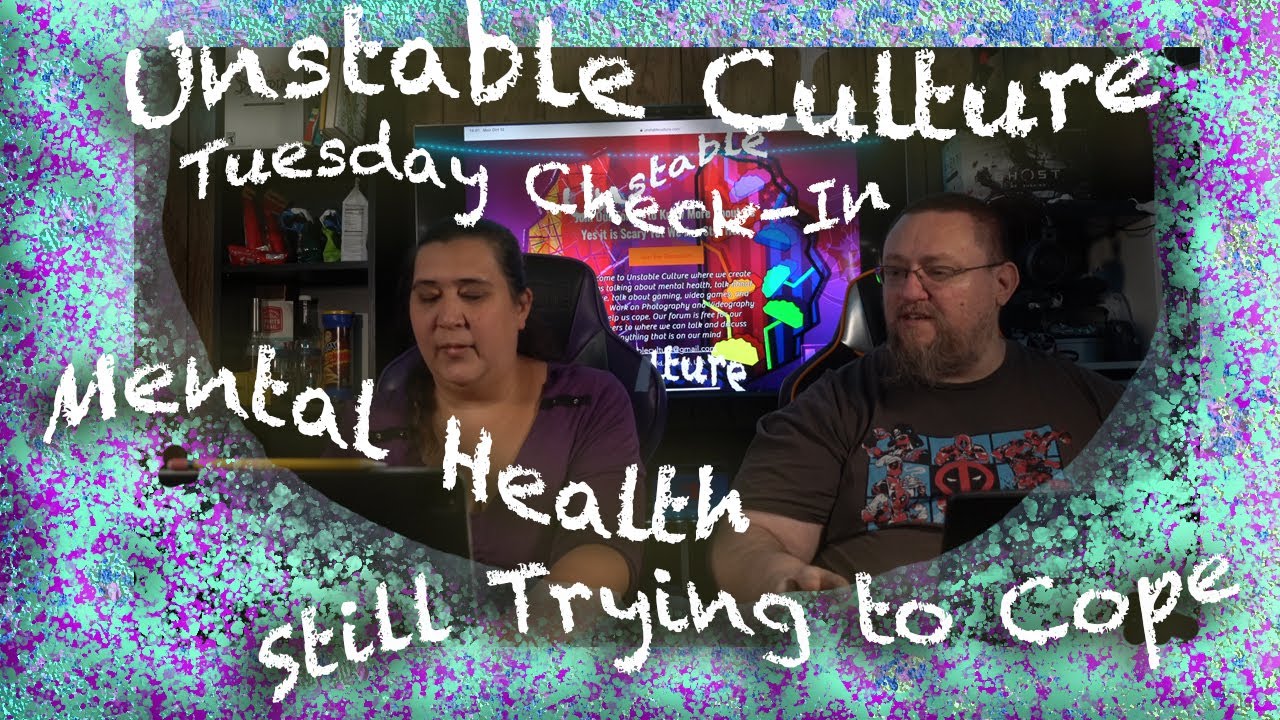 Unstable Culture Oct 13 Tuesday Check In Still Trying to Cope - YouTube