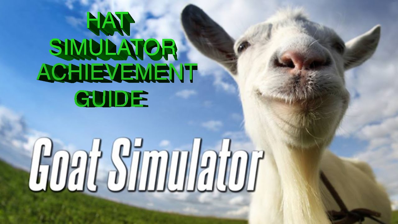 Goat Simulator | Hat Simulator Achievement Guide - YouTube