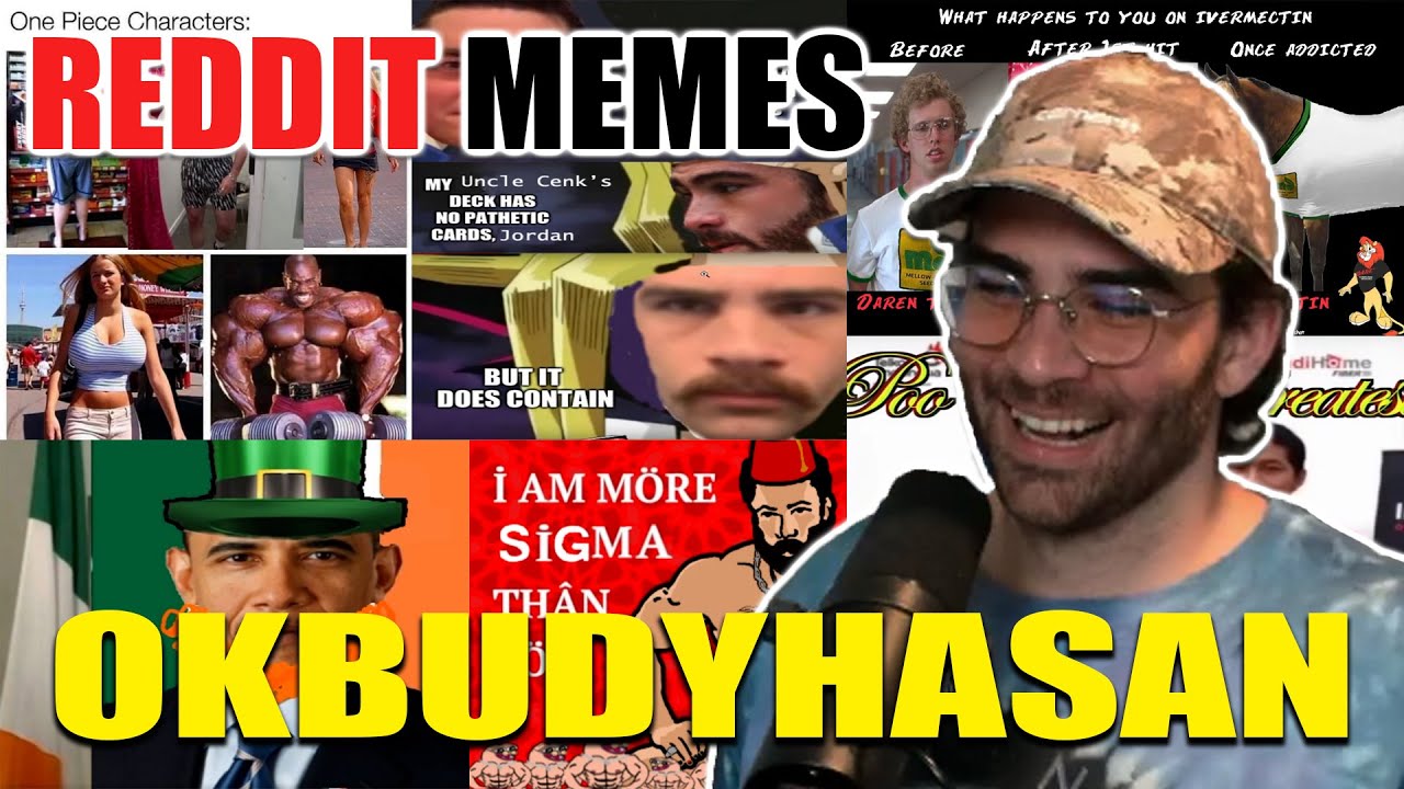 HasanAbi Reacts to Reddit Memes r/okbuddyhasan - YouTube