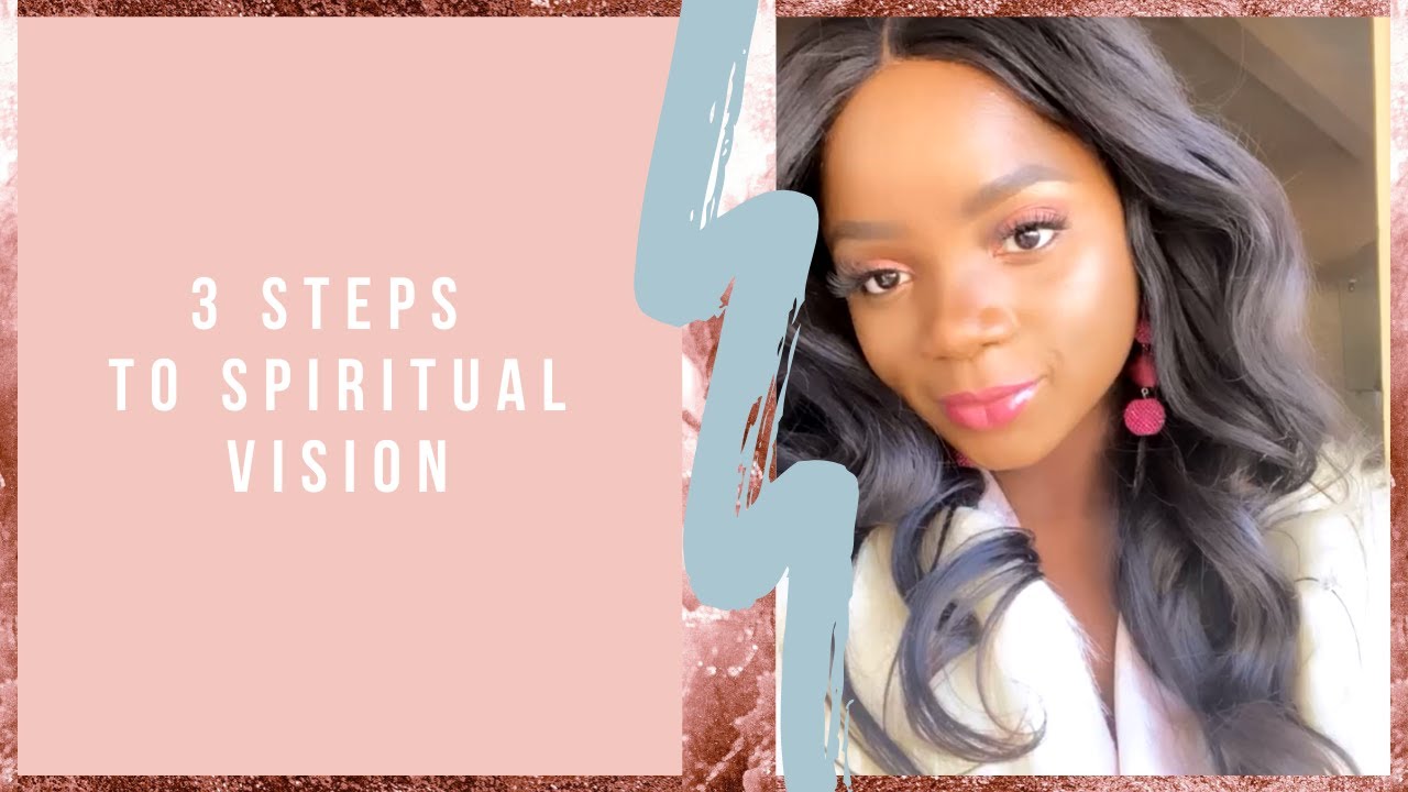 3 Steps to Obtaining Spiritual Vision - YouTube
