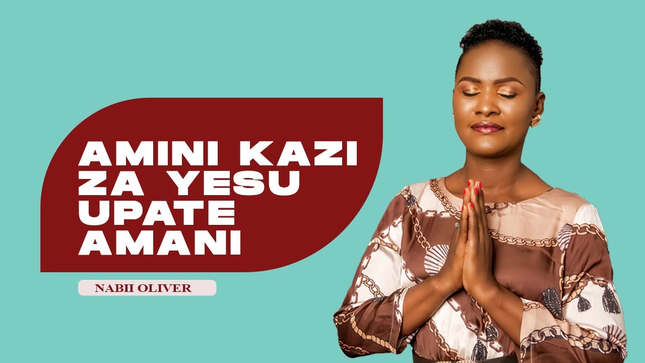 AMINI KAZI ZA YESU UPATE AMANI. NABII OLIVER ELISHA - YouTube