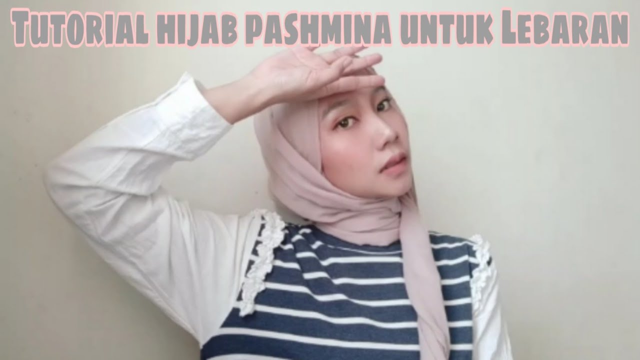 Tutorial Hijab Pashmina untuk Lebaran | simple tanpa jarum pentul - YouTube