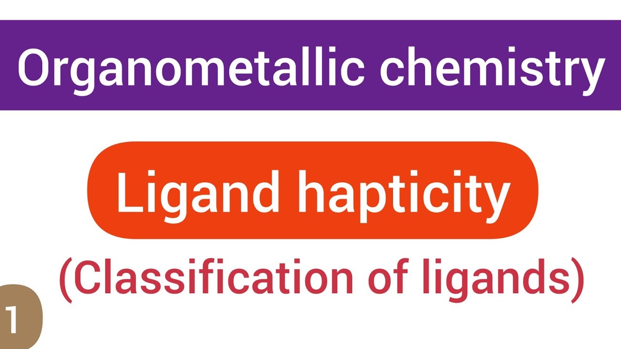 Ligand hapticity | classification of ligands | organometallic chemistry ...