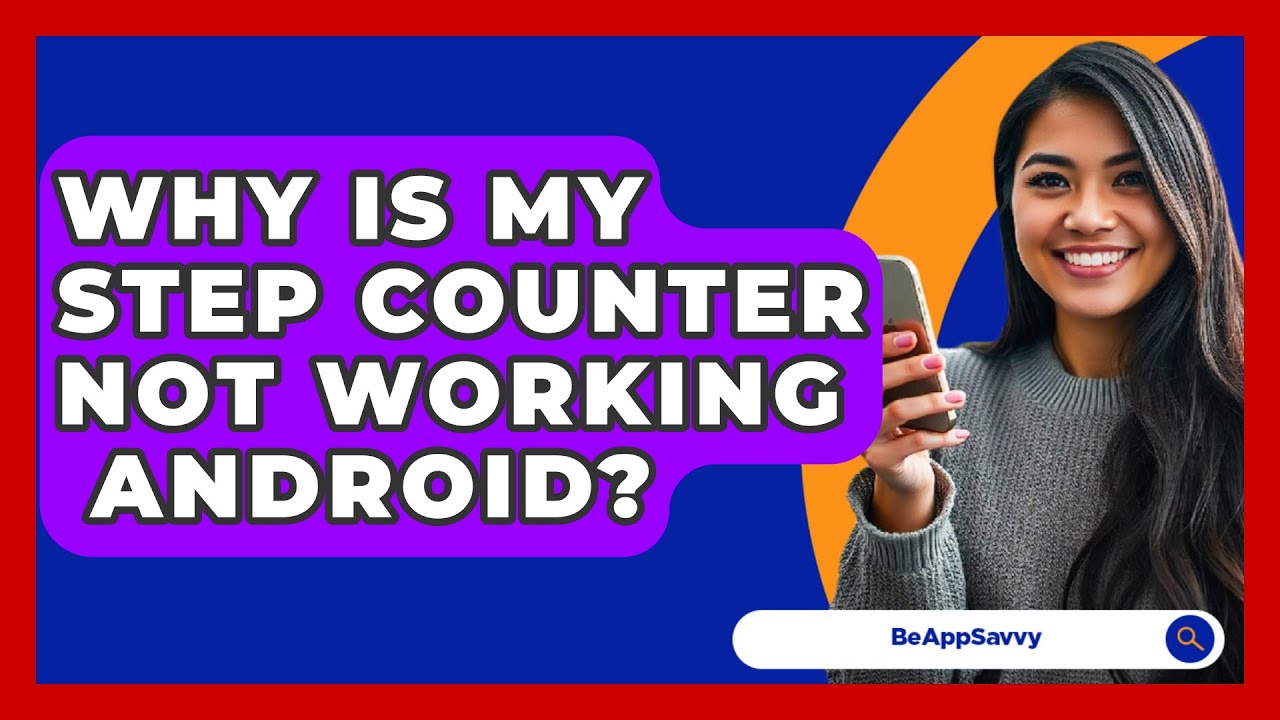 Why Is My Step Counter Not Working Android Be App Savvy YouTube Why Is My Step Counter Not Working Android Be App Savvy YouTube