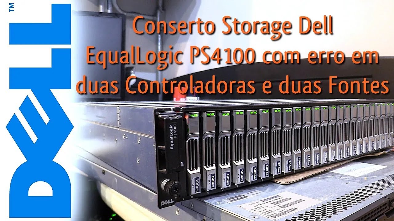 Conserto Storage Dell EqualLogic PS4100 com Erro em Duas Controladoras ...