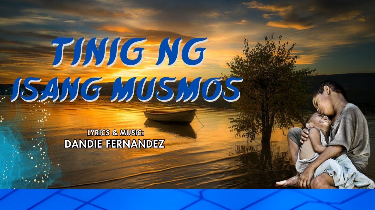 TINIG NG ISANG MUSMOS - Dandie Fernandez - YouTube