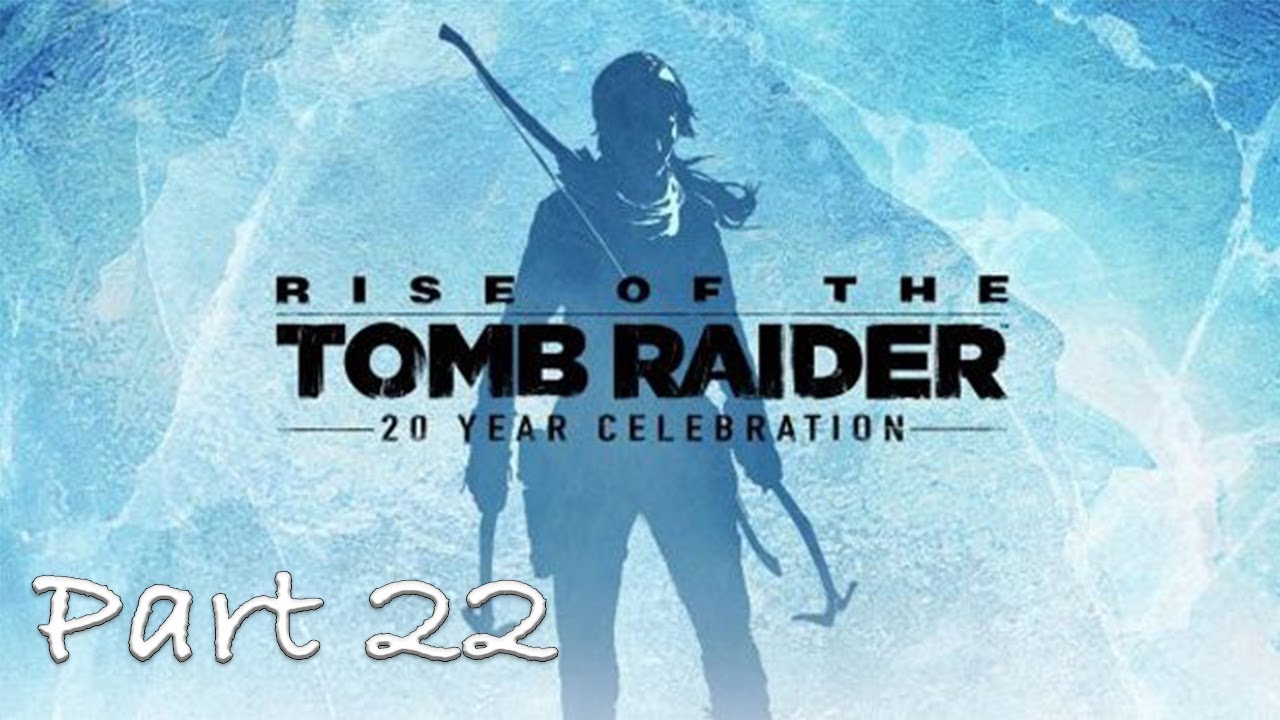 Part 22 - IMMORTAL ARMY - RISE OF THE TOMB RAIDER Walkthrough Gameplay ...