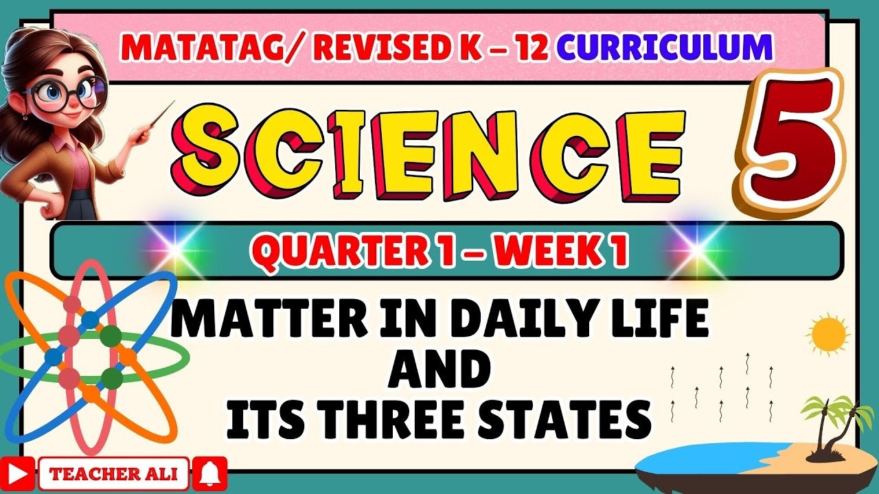 GRADE 5 SCIENCE QUARTER 1 WEEK 1 REVISED K-12- MATTER IN DAILY LIFE AND ...