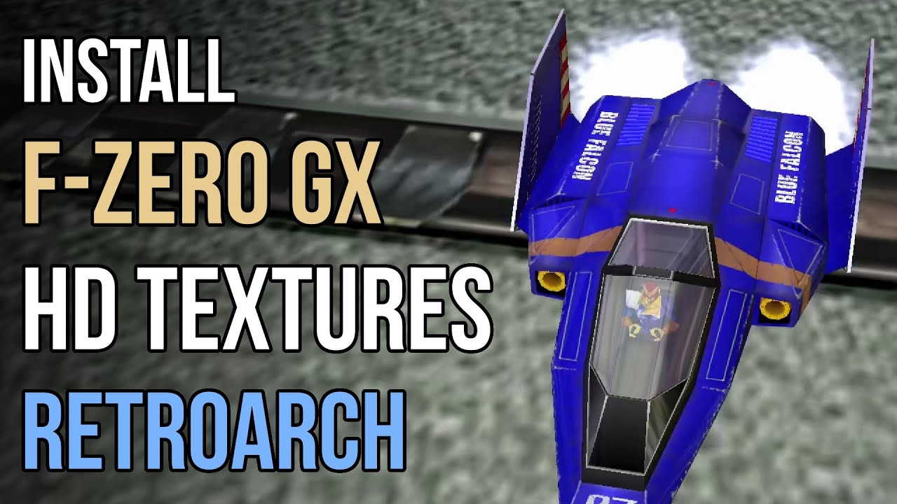 How to Install F-Zero GX HD Texture Pack in RetroArch Dolphin (GameCube ...