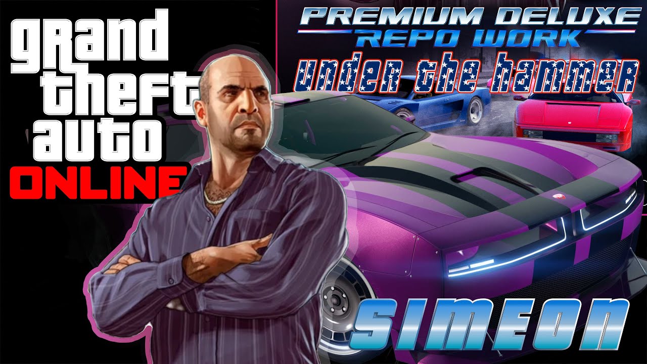 GTA online - Simeon's Premium Deluxe Repo Work - Repo Under The Hammer ...