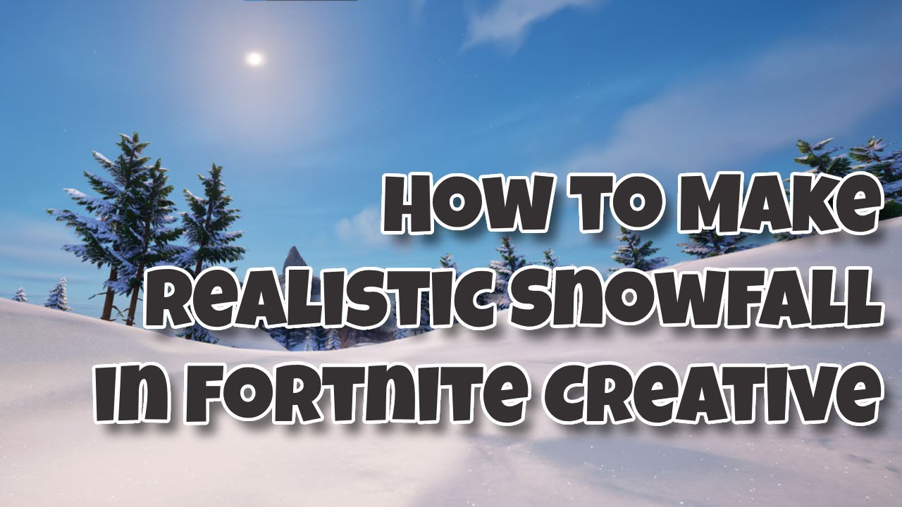 How to Make Realistic Snowfall in Fortnite Creative - YouTube