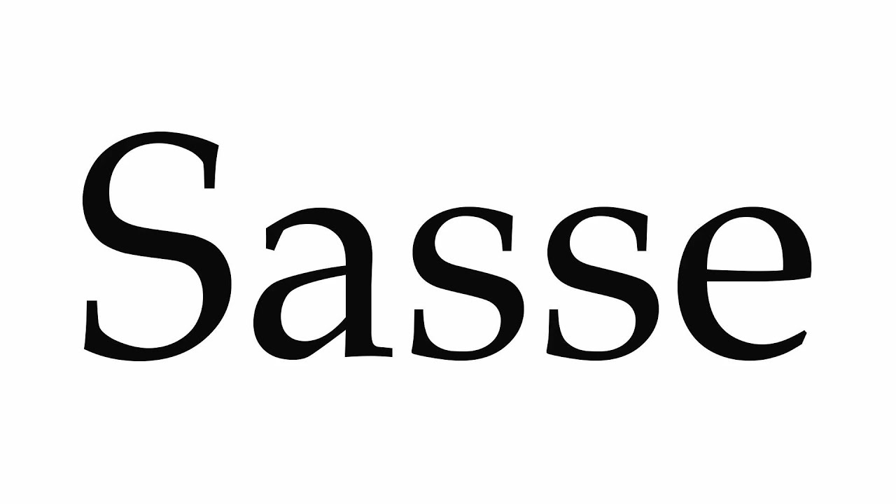 How to Pronounce Sasse - YouTube