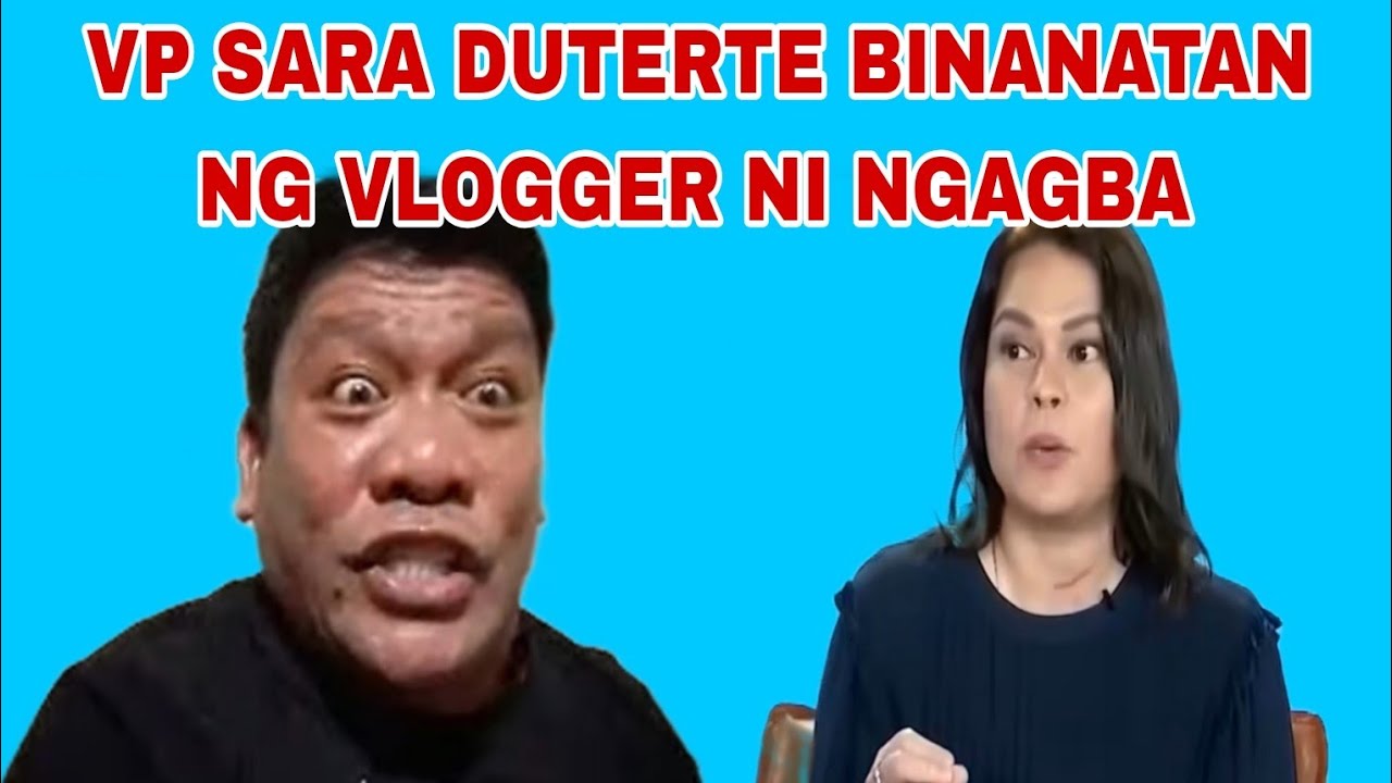 VP SARA DUTERTE BINANATAN NG VLOGGER NI NGAGBA - YouTube