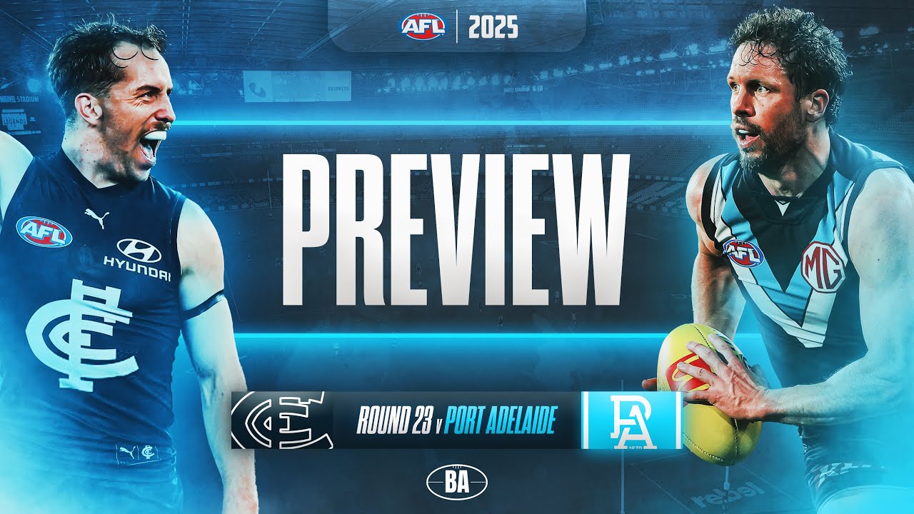 PREVIEW | Carlton v Port Adelaide | AFL Round 23, 2025 - YouTube