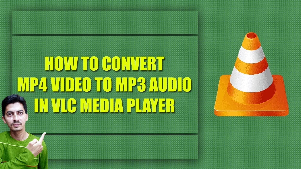 How To Convert MP4 Video To MP3 Audio In VLC Media Player Convert