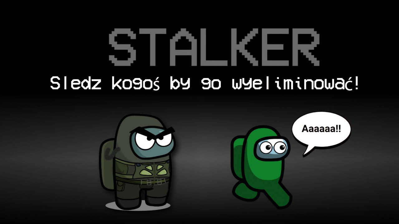 MUSIAŁ GO ŚLEDZIĆ jako STALKER w AMONG US! - YouTube