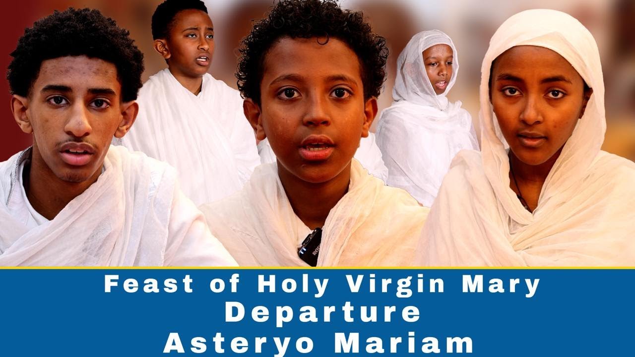 MK TV || Feast of Holy Virgin Mary Departure Asteryo Mariam - YouTube