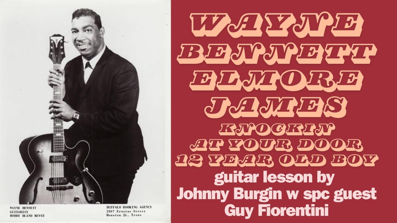 Elmore James with Wayne Bennett Guitar Lesson by Johnny Burgin, Knockin ...