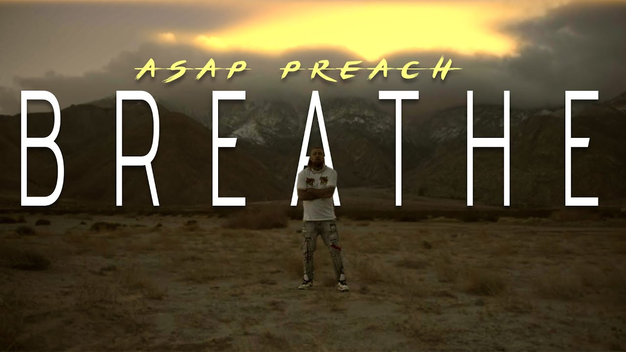 ASAP Preach - Breathe (Official Music Video) - YouTube