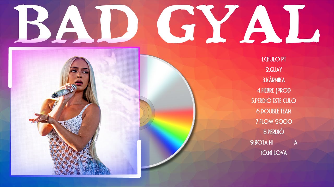 Bad Gyal ~ Bad Gyal Full Album ~ The Best Songs Of Bad Gyal - YouTube