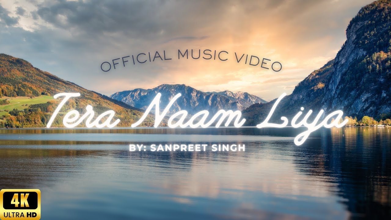 Tera Naam Liya | Sanpreet Singh (Official Music Video) - YouTube
