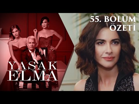 Yasak Elma 55. Bölüm Özeti