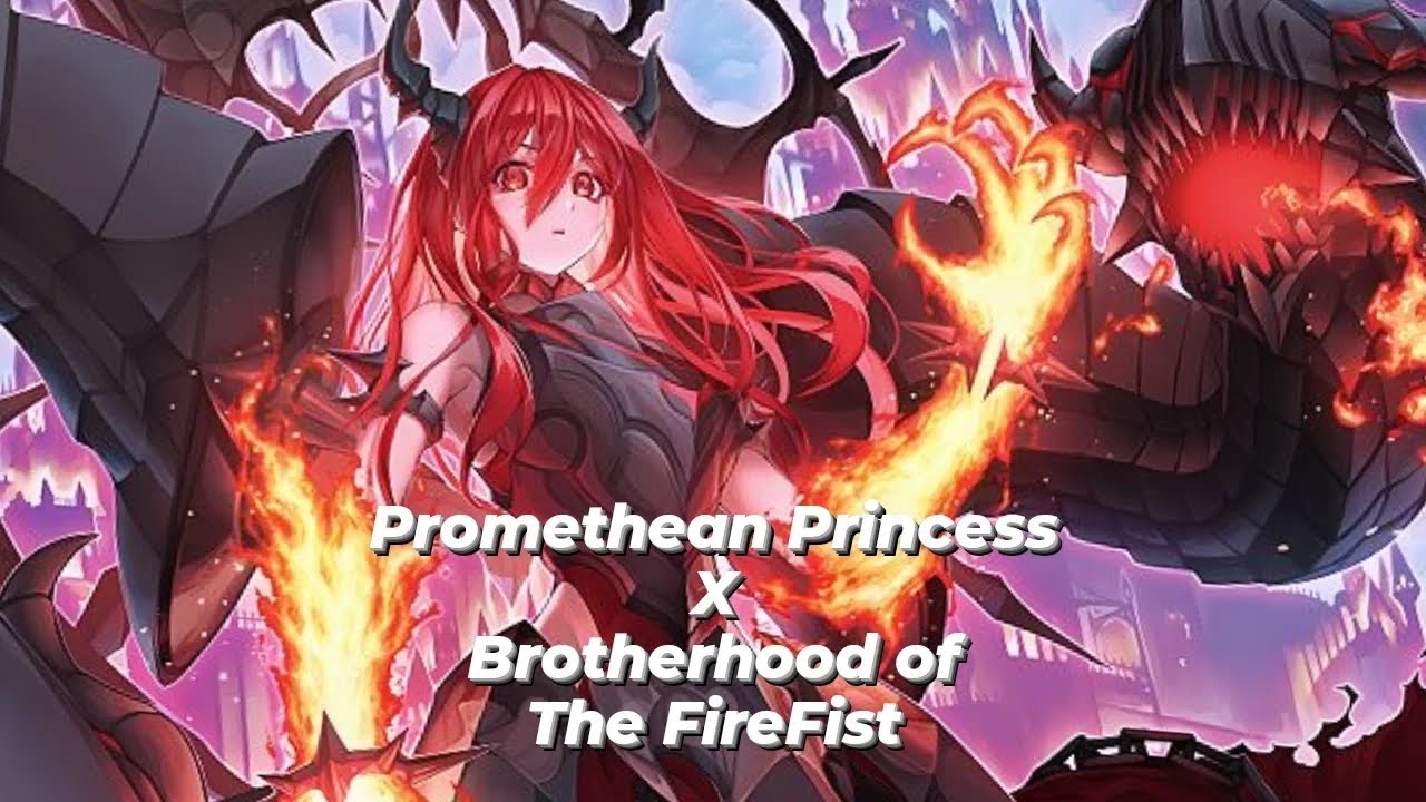 Promethean Princess x Brotherhood of the FireFist (Yu-Gi-Oh Master Duel ...