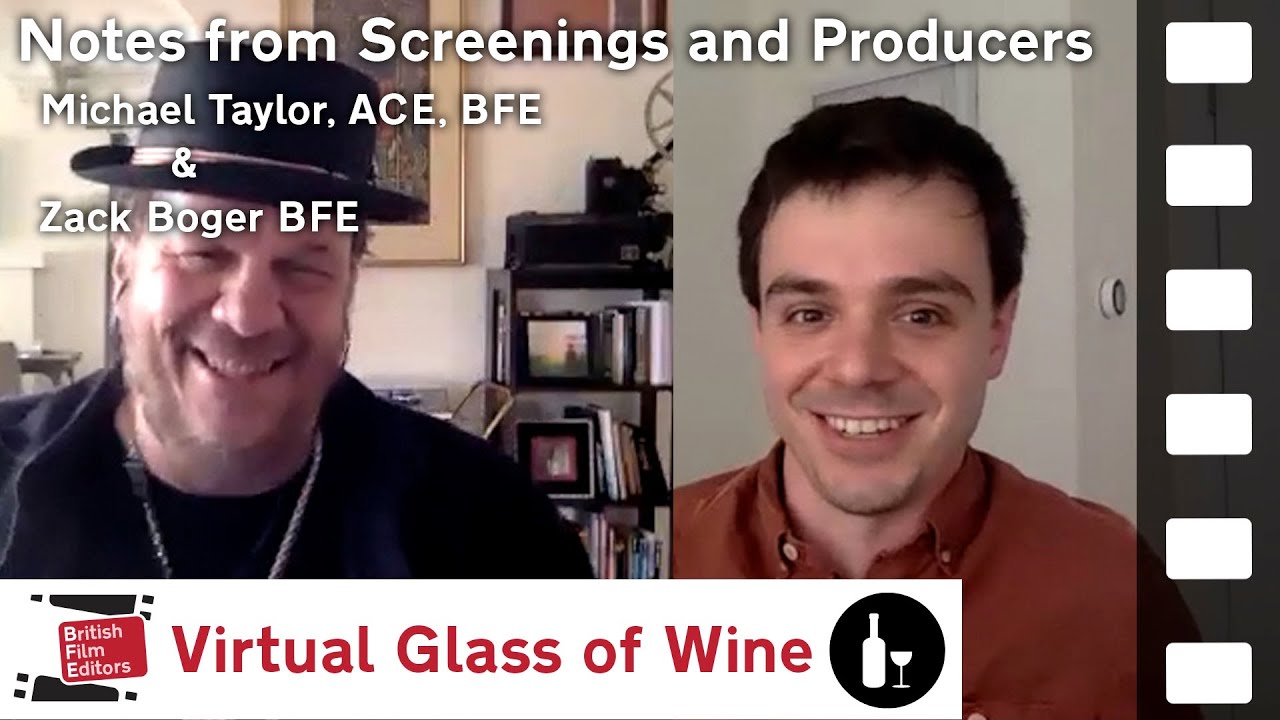 Michael Taylor, ACE, BFE & Zack Boger BFE on notes from screenings and ...
