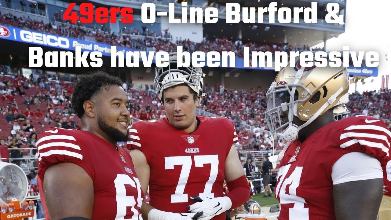 49ers O-line Burford and Banks have been impressive #49ers - YouTube