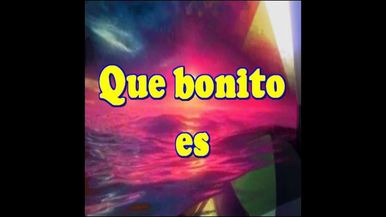 Que bonito es - YouTube