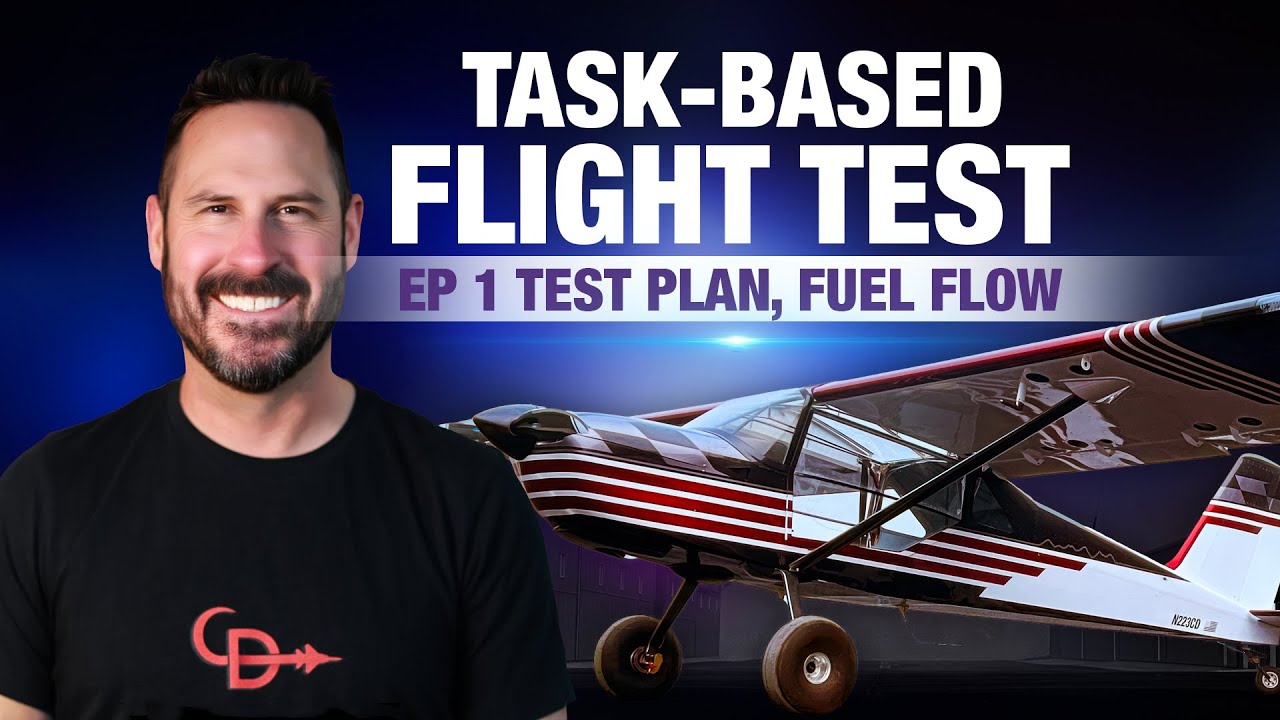Task-Based Flight Test Ep 1 Planning & Fuel Flow Test - YouTube