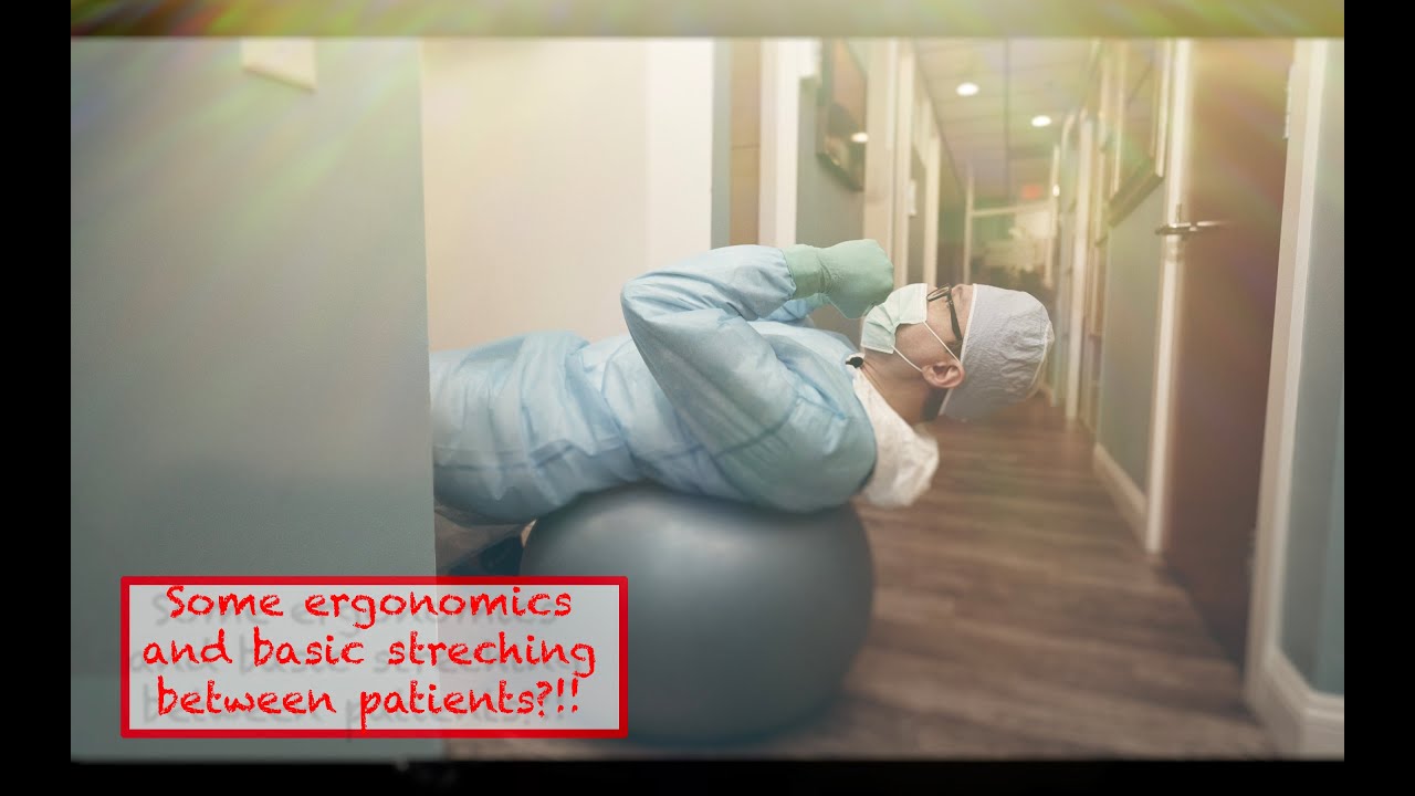 Basic Posture, Ergonomics, and stretches between patients: (Friday ...