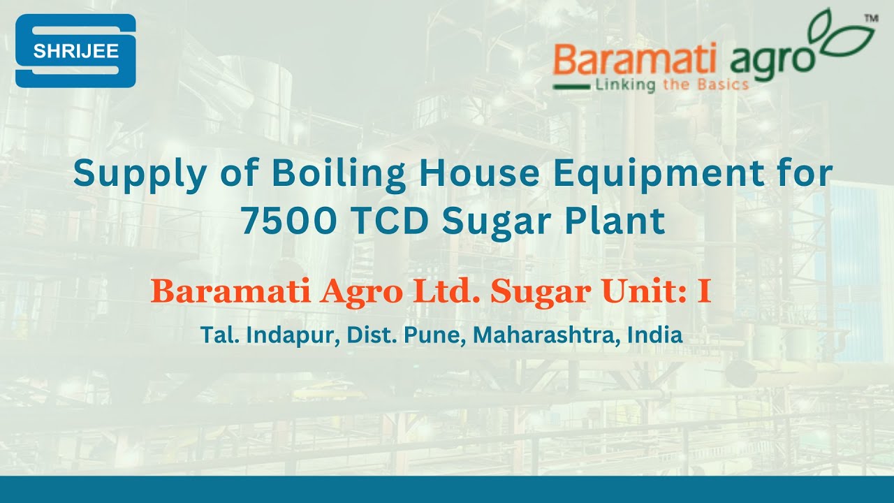 Successful project completion at Barmati Agro Ltd. Sugar Unit - I, Pune ...