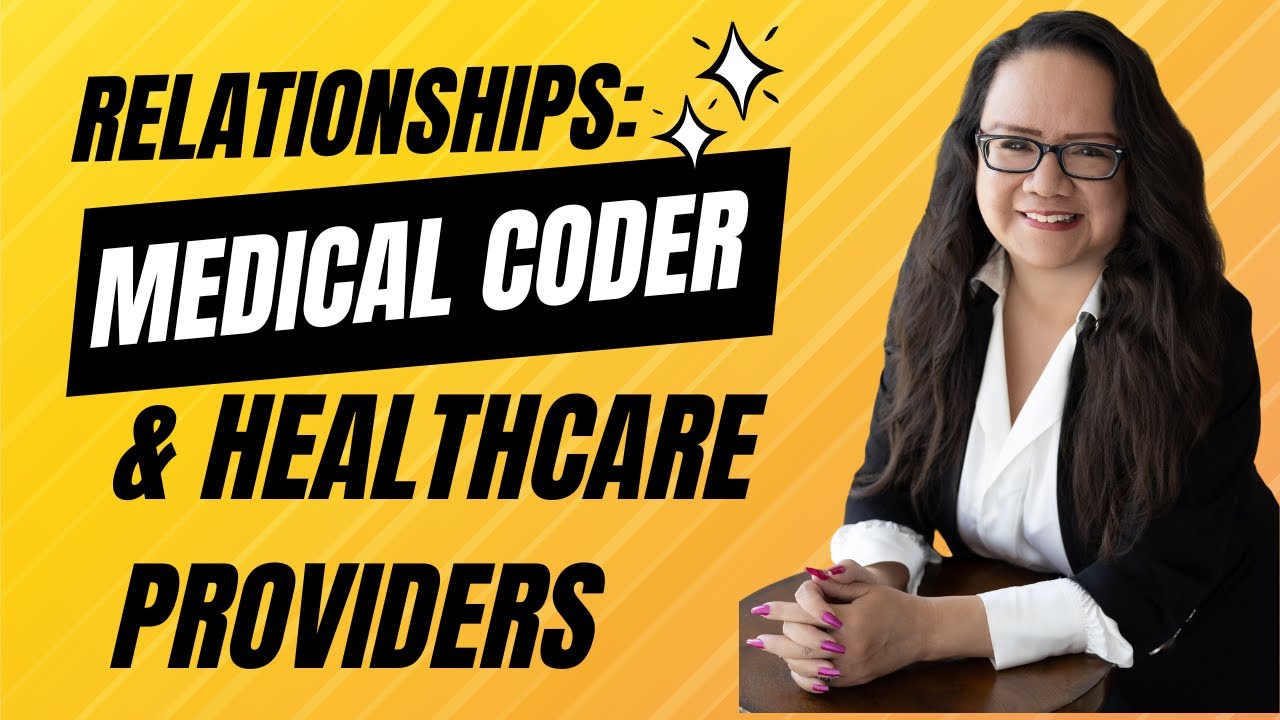 MEDICAL CODER AND HEALTHCARE PROVIDER RELATIONSHIPS - YouTube