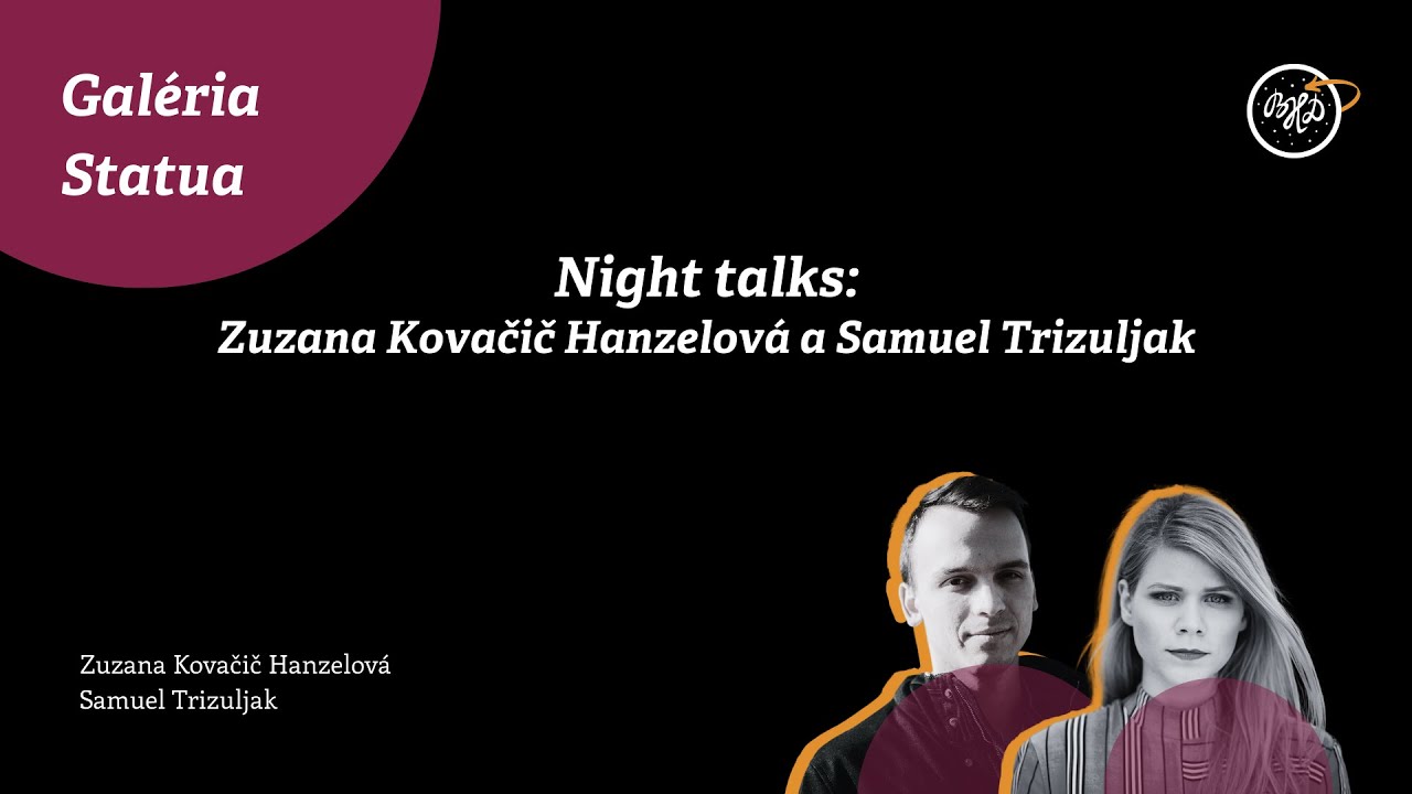 Night talks: Zuzana Kovačič Hanzelová a Samuel Trizuljak - YouTube