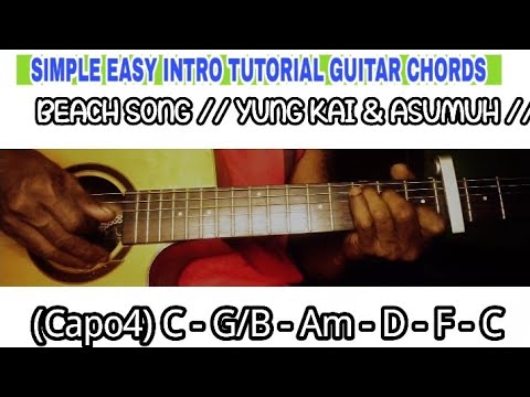 BEACH SONG // YUNG KAI & ASUMUH // SIMPLE EASY INTRO TUTORIAL GUITAR ...