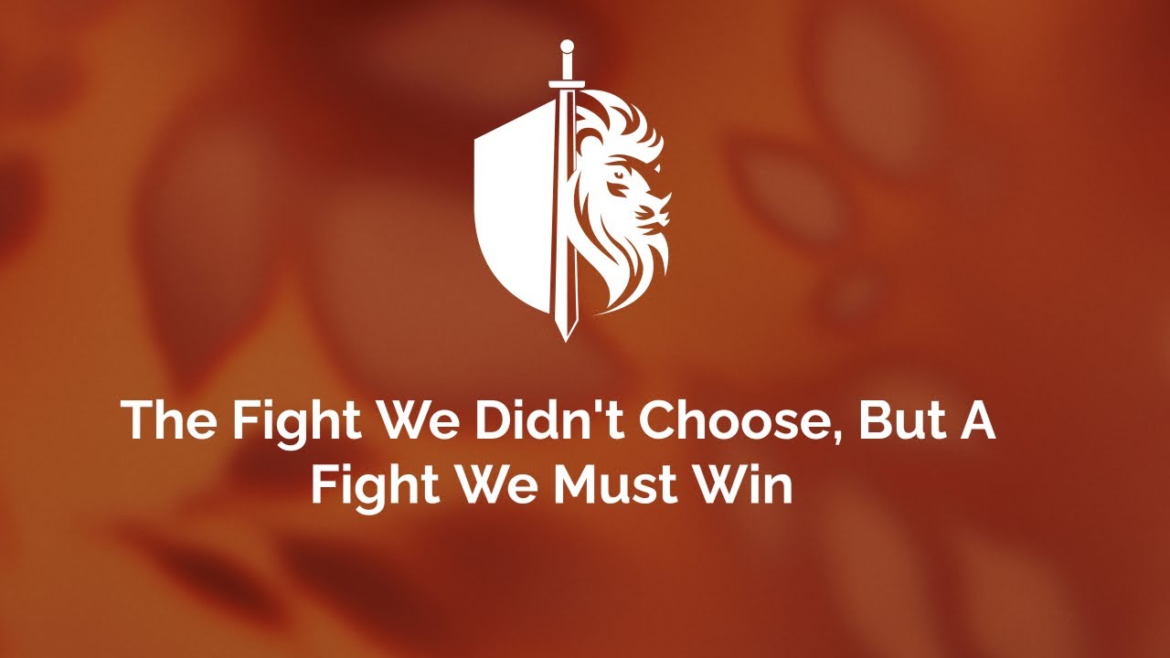 The Fight We Didn't Choose, But A Fight We Must Win - YouTube