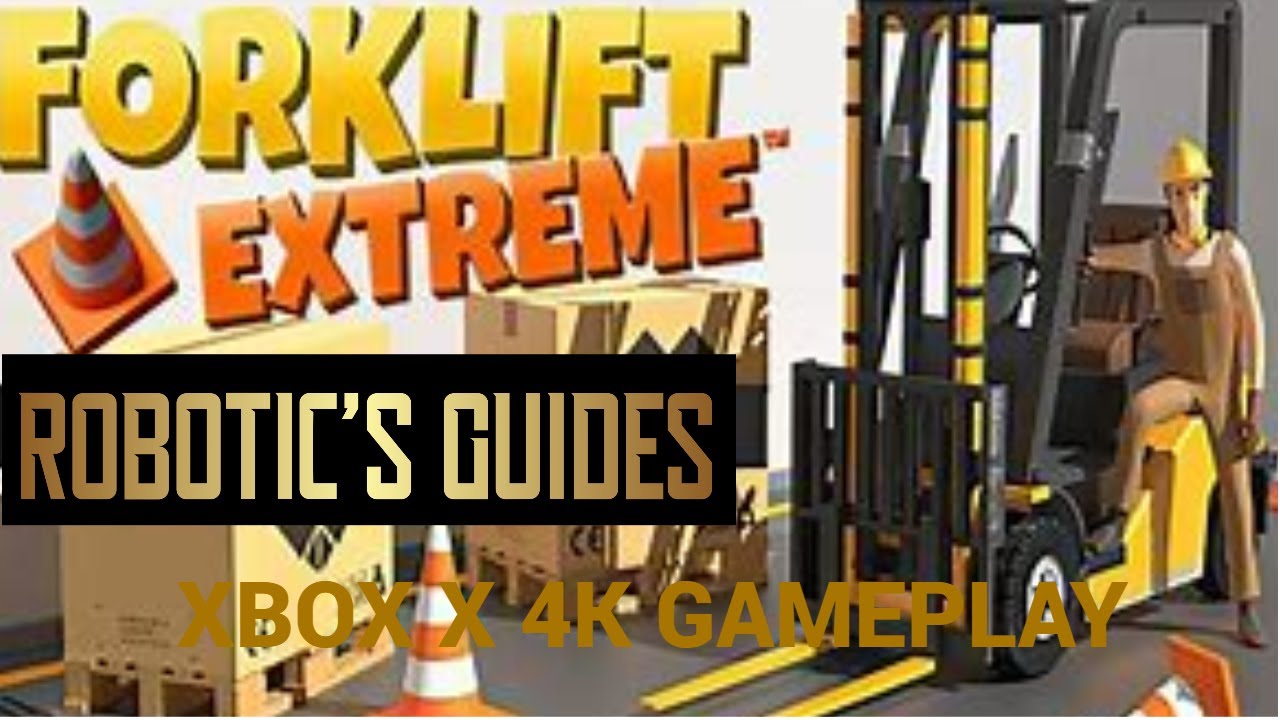 Forklift Extreme Deluxe Edition - XBOX X 4K GAMEPLAY - YouTube