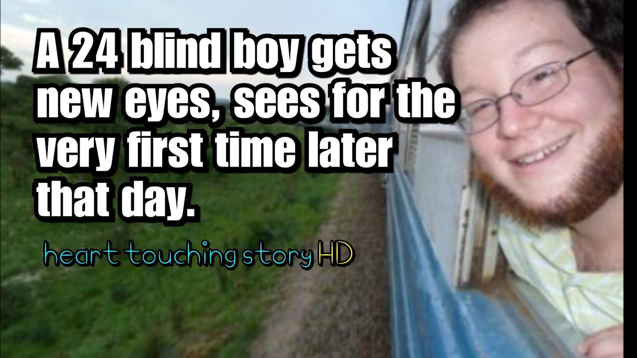HEART TOUCHING STORY | A 24 YEAR OLD BOY SEES FOR THE VERY FIRST TIME ...