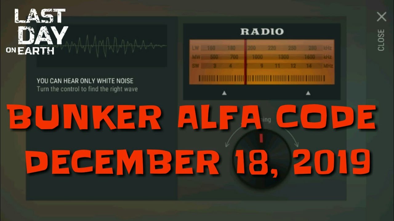 Bunker Alfa Code : December 18, 2019 - Last Day on Earth - YouTube