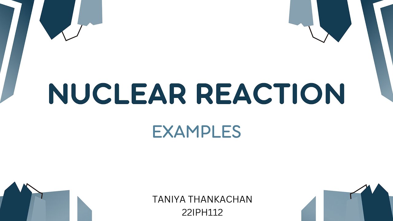 Examples of Nuclear Reactions-PPT-Nuclear and Particle Physics - YouTube