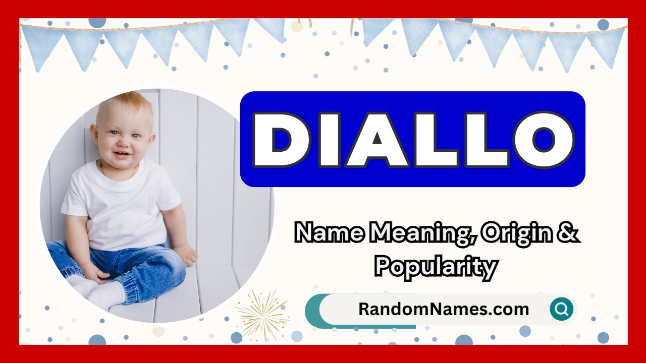 Diallo - Baby Boy Name Meaning, Origin & Popularity - RandomNames.com ...