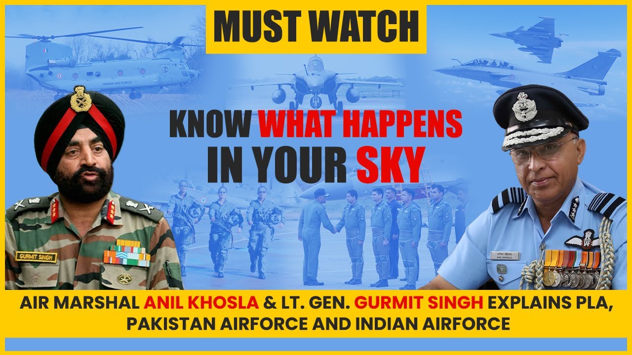 Know what happens in your sky; Air marshal Anil Khosla & Gen. Gurmit ...