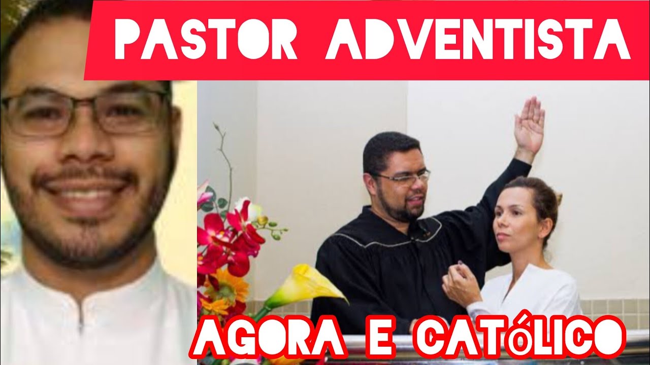 PASTOR ADVENTISTA ENTREGA A CREDENCIAL E VIRA CATÓLICO MAS UM JESUITA ...