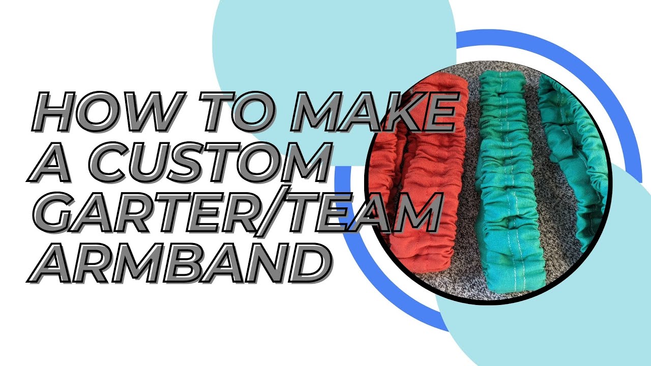 How to Make a Custom Garter/Team Armband – Step by Step Guide - YouTube