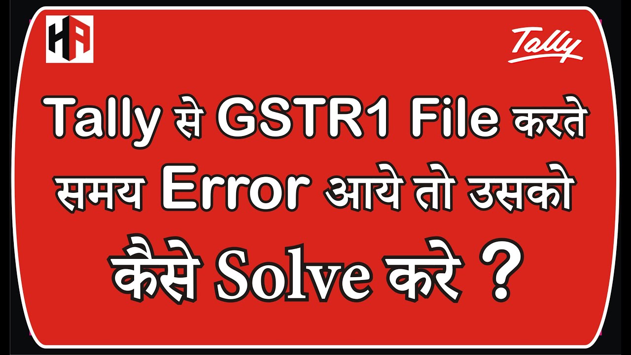 Tally GSTR1 File Error Solve How tally-gstr1-file-error-solve-how