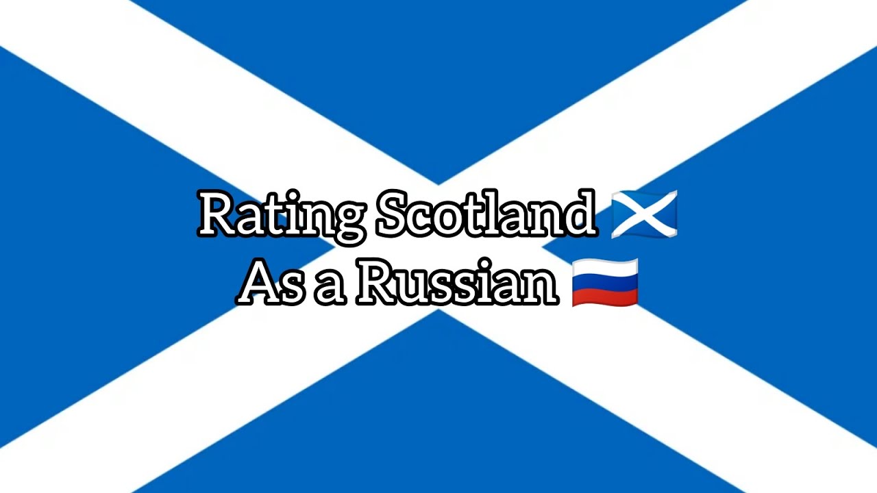 Rating Scotland 🏴󠁧󠁢󠁳󠁣󠁴󠁿 as a Russian 🇷🇺! Rating Countries! Part 86 ...