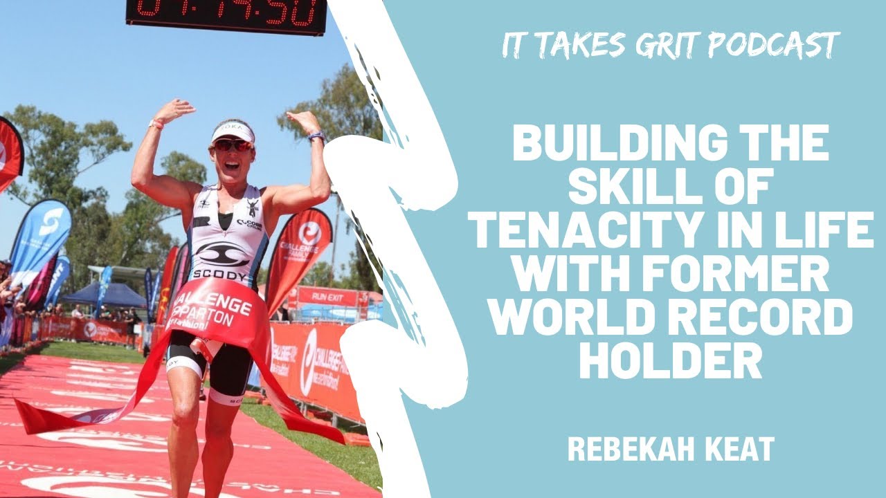 Building The Skill of Tenacity In Life With Former World Record Holder ...